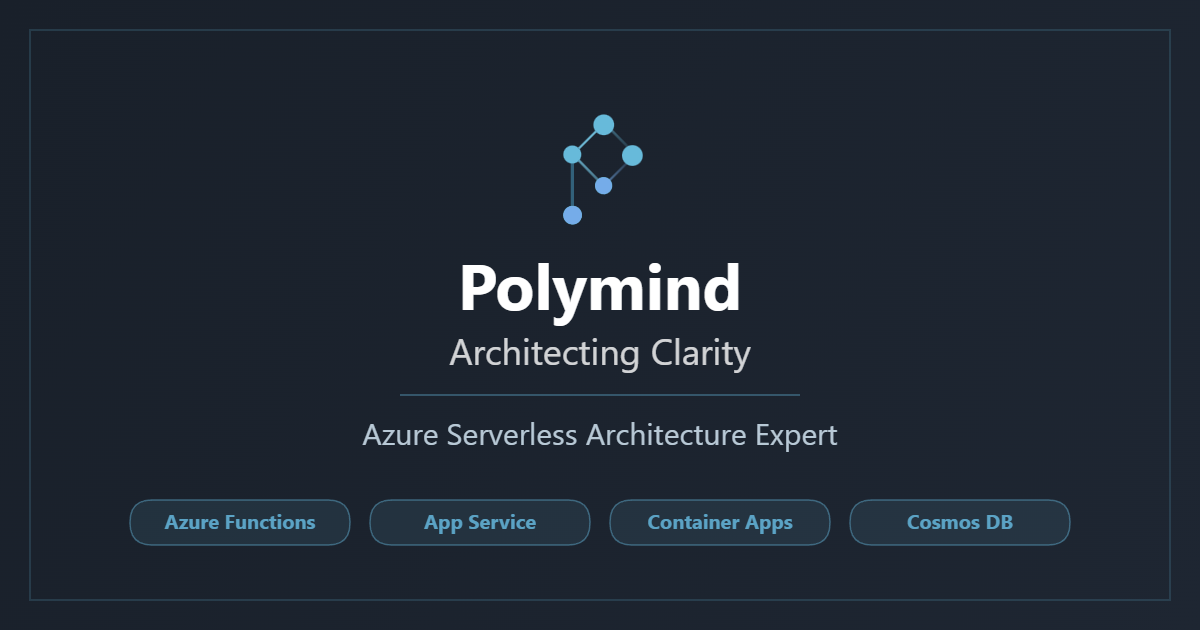 Polymind - Architecting Clarity | Azure Serverless Expert